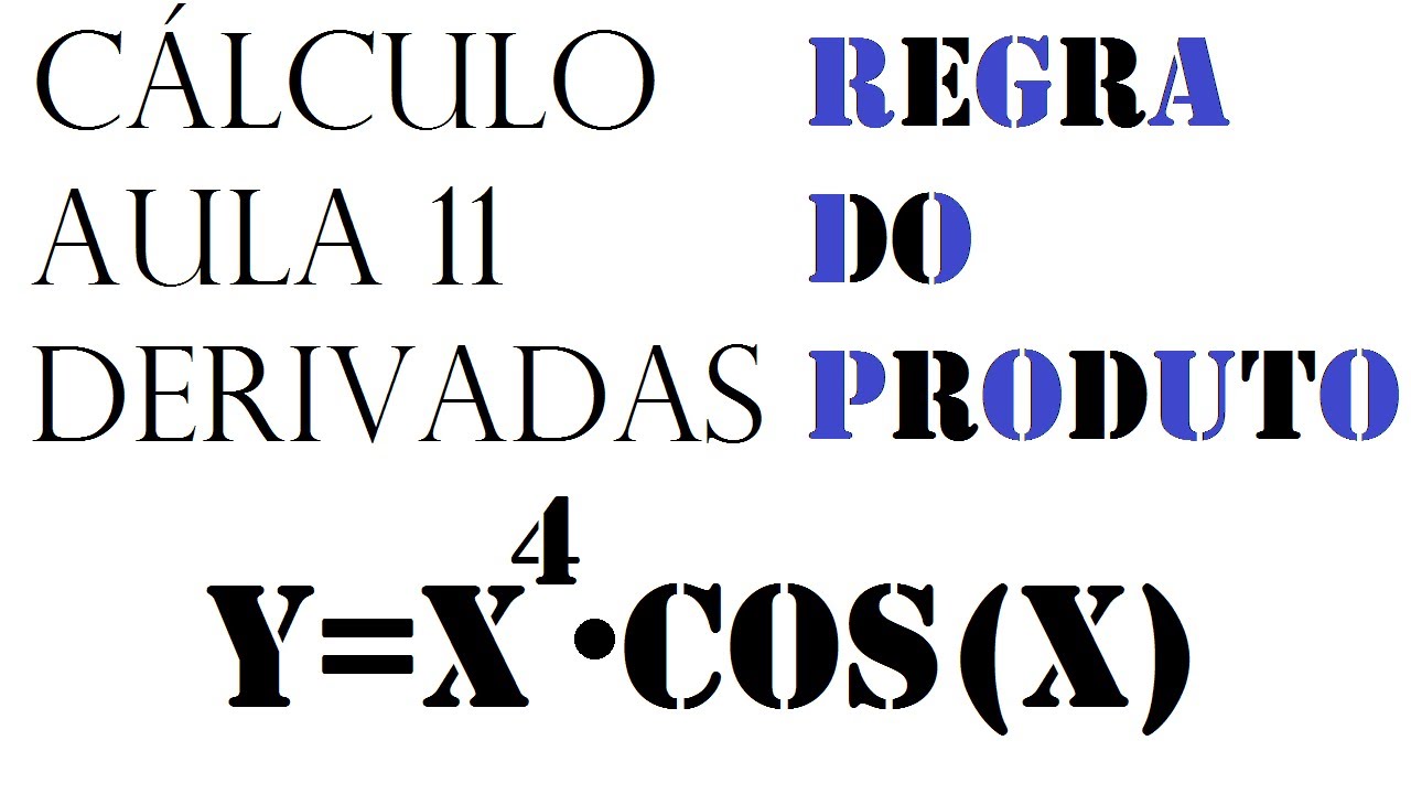 Cálculo - Derivadas - Aula 11 - Regra do produto - YouTube