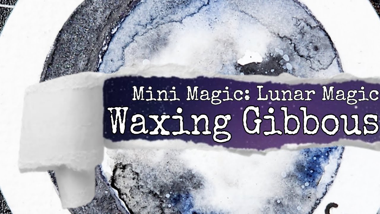 Mini Magic - Lunar Magic: Phases of the Moon - Waxing Gibbous - YouTube