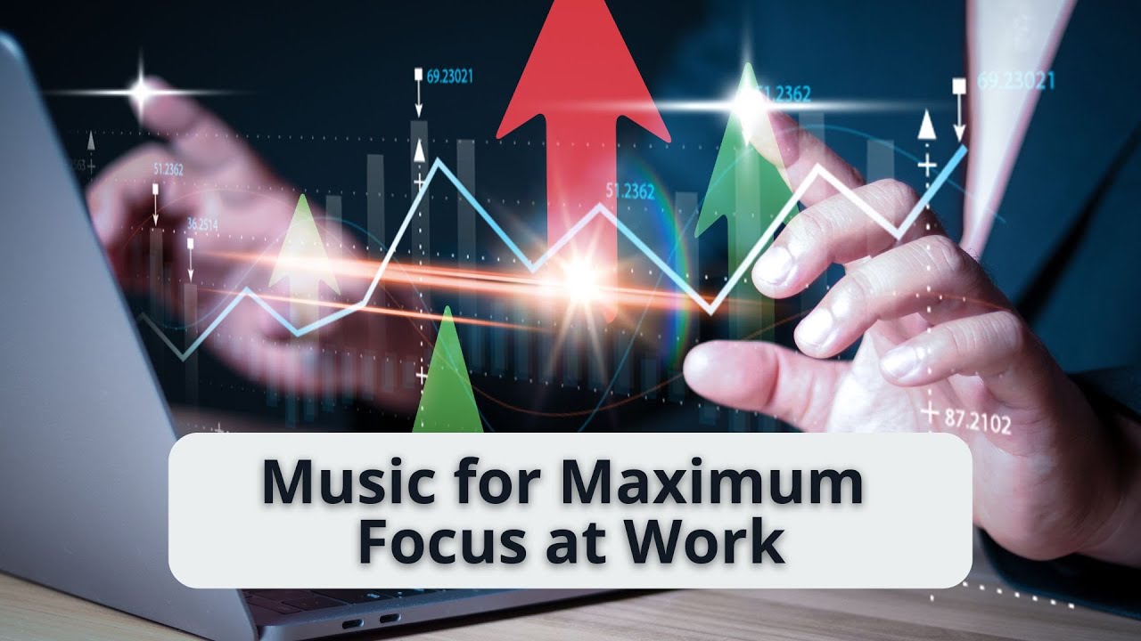 Music for Maximum Focus at Work - YouTube