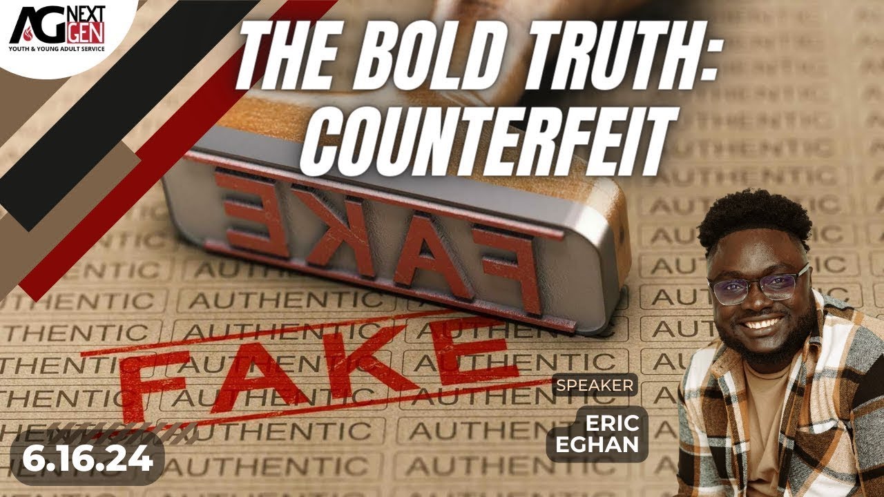 The Bold Truth: Counterfeit | Eric Eghan | JPower Nextgen | 6.16.2024 ...