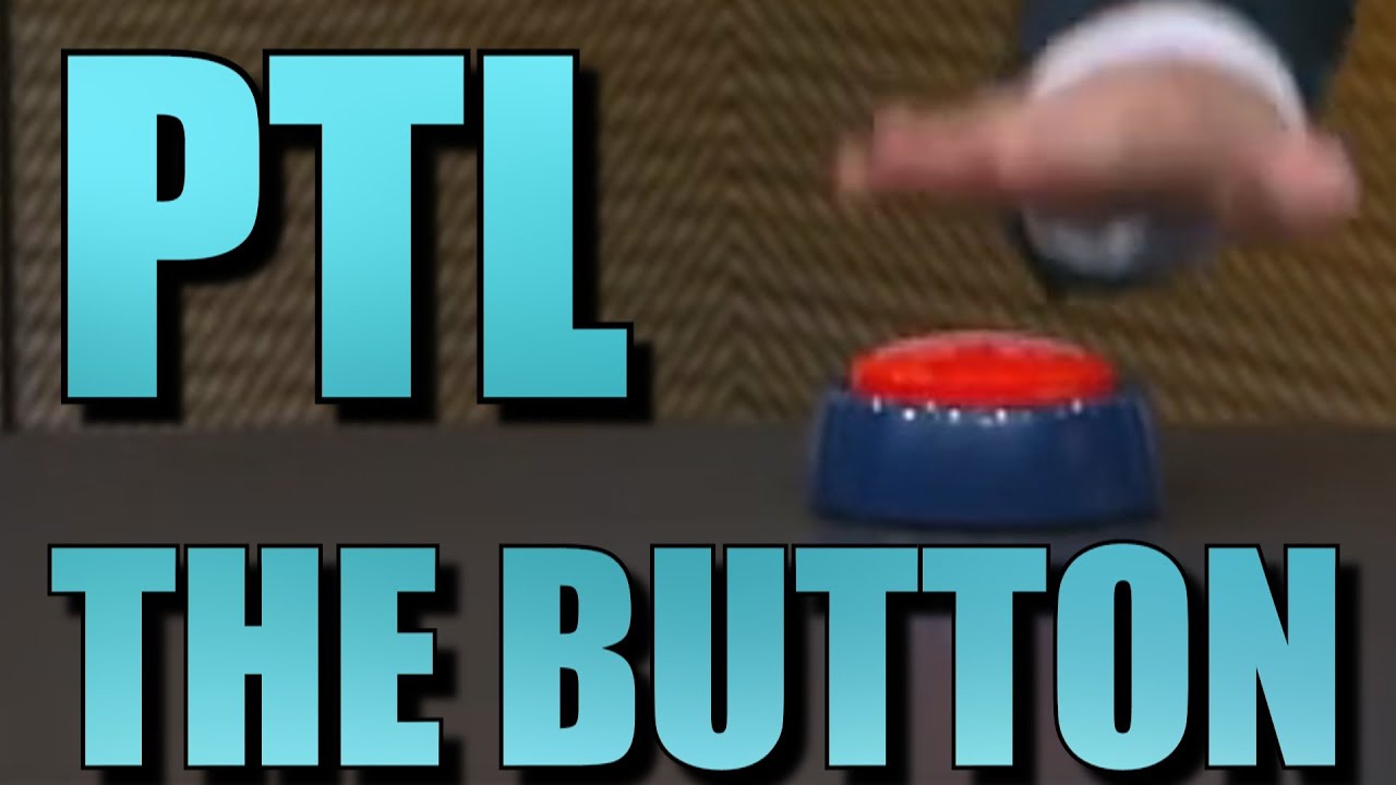 PTL: The Button - YouTube
