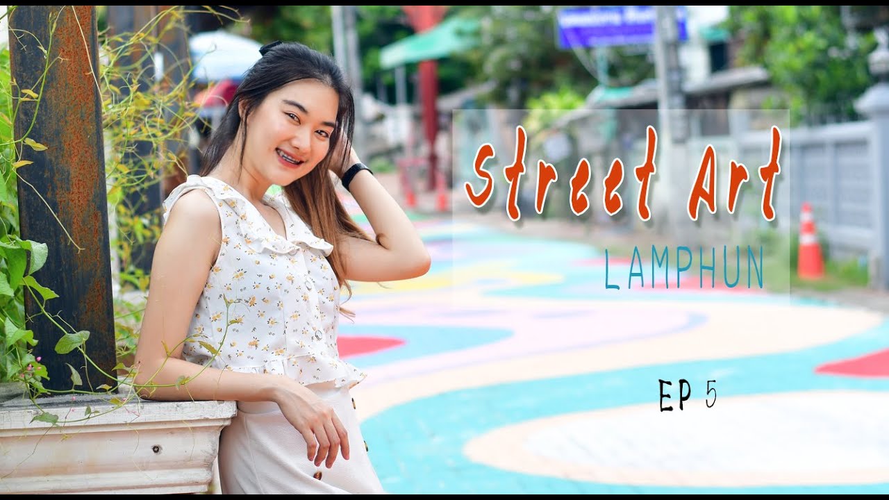 Street Art Lamphun Ep 5 - YouTube