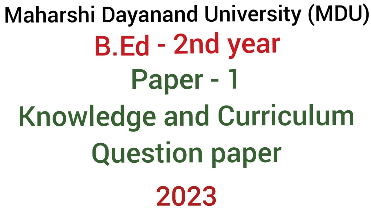 Paper - 1 Knowledge and Curriculum | MDU | July 2023 Question paper | B ...