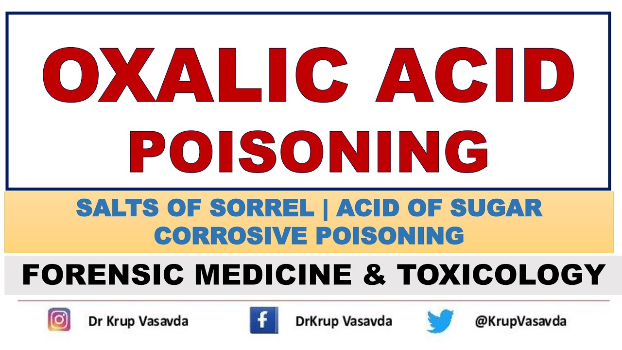 Oxalic Acid Poisoning || Corrosive Poisoning || Dr Krup Vasavda - YouTube