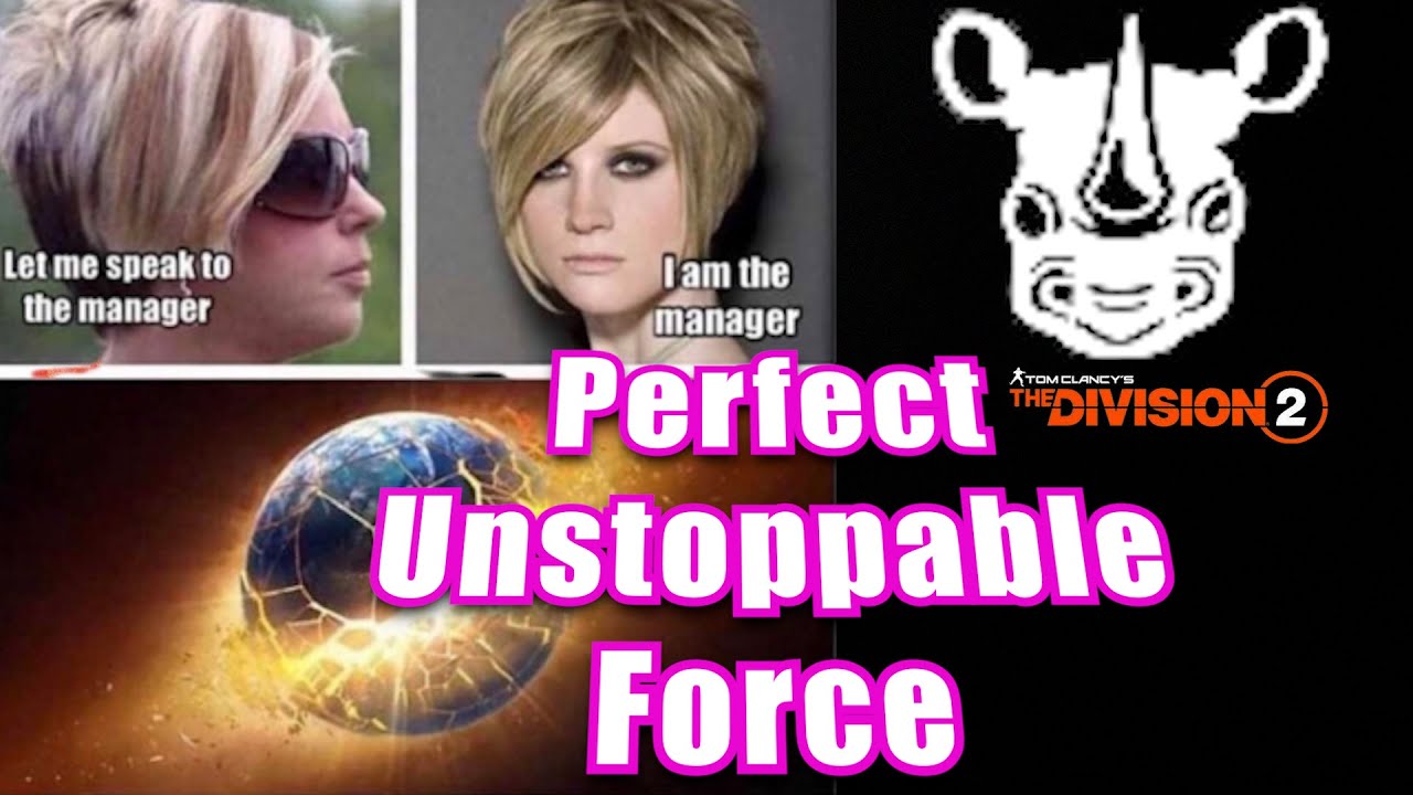 Division 2: Perfect Unstoppable Force - I Wish The Devs Had A BACKBONE ...