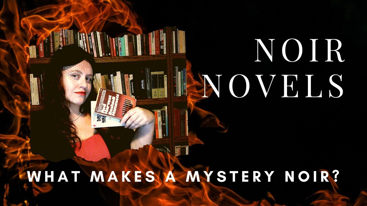 Noir Novels - What Makes a Mystery Noir? - YouTube