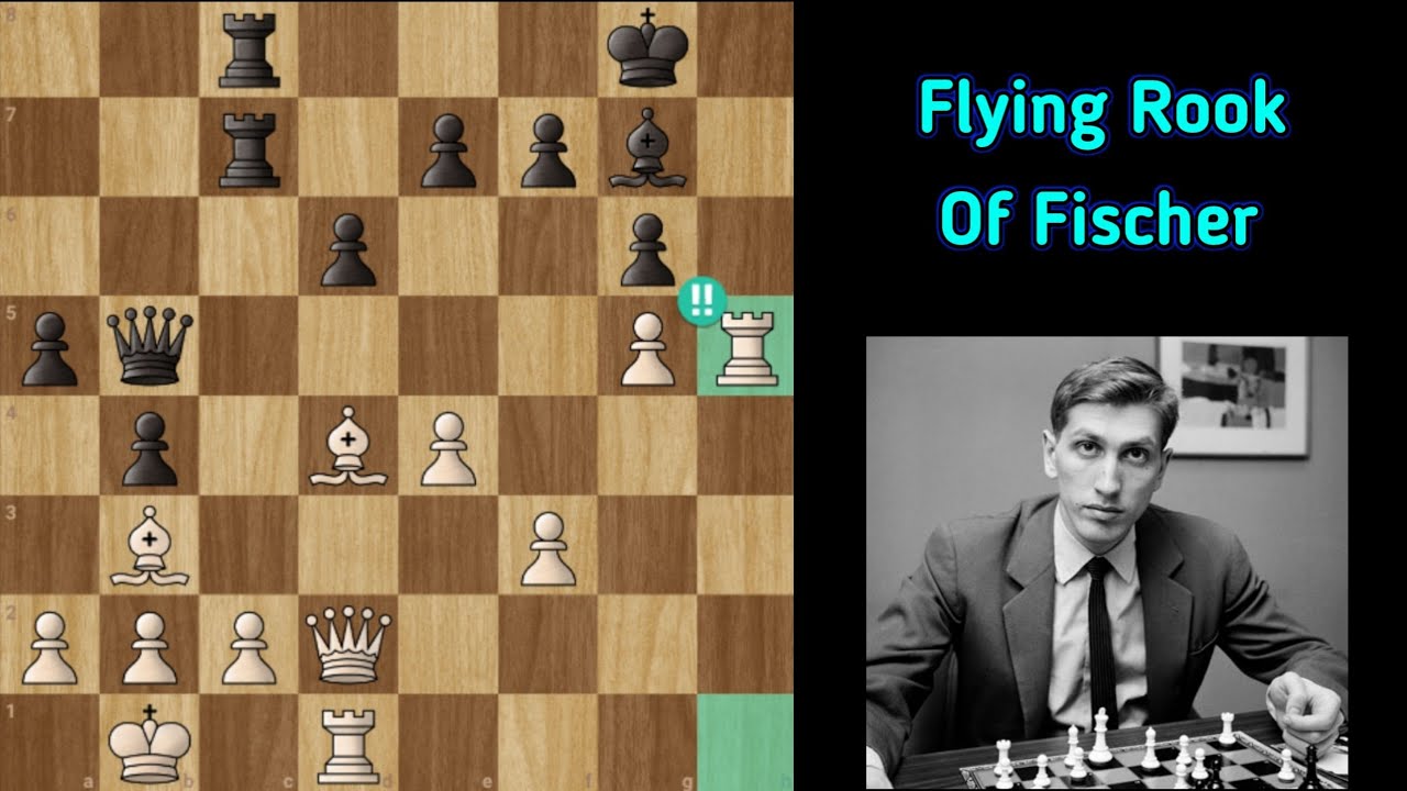 Fischer's Flying Rook || Fischer Vs Larsen || Chess Strategies, Tactics ...