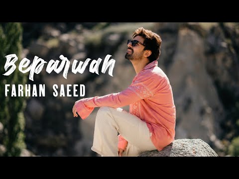Beparwah | Farhan Saeed | Official Video