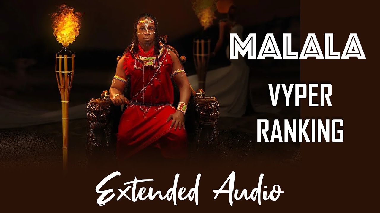 Malala by Vyper ranking audio. Extended. Vyper ranking new song 2022 ...