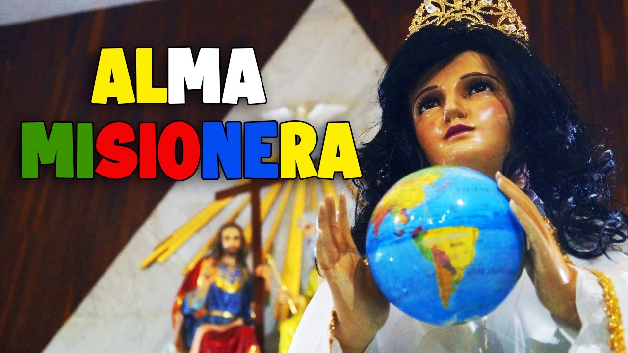 ALMA MISIONERA | Canto Misionero | Música Católica | Mes de las ...