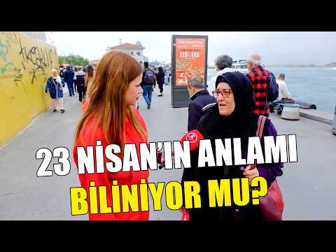 HALK 23 NİSAN'IN ANLAMINI BİLİYOR MU? | Sokak Röportajları