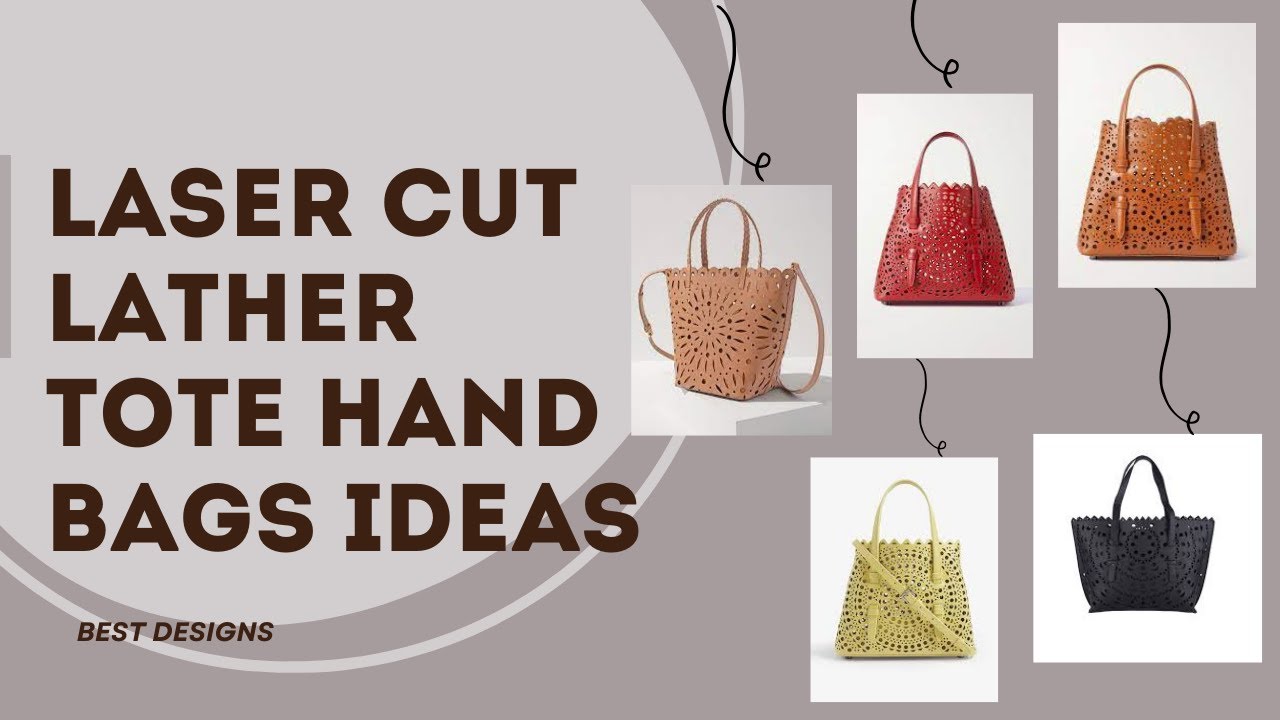 Lather Laser Cut Tote Hand Bags Designs For Women's | Trending Ideas ...