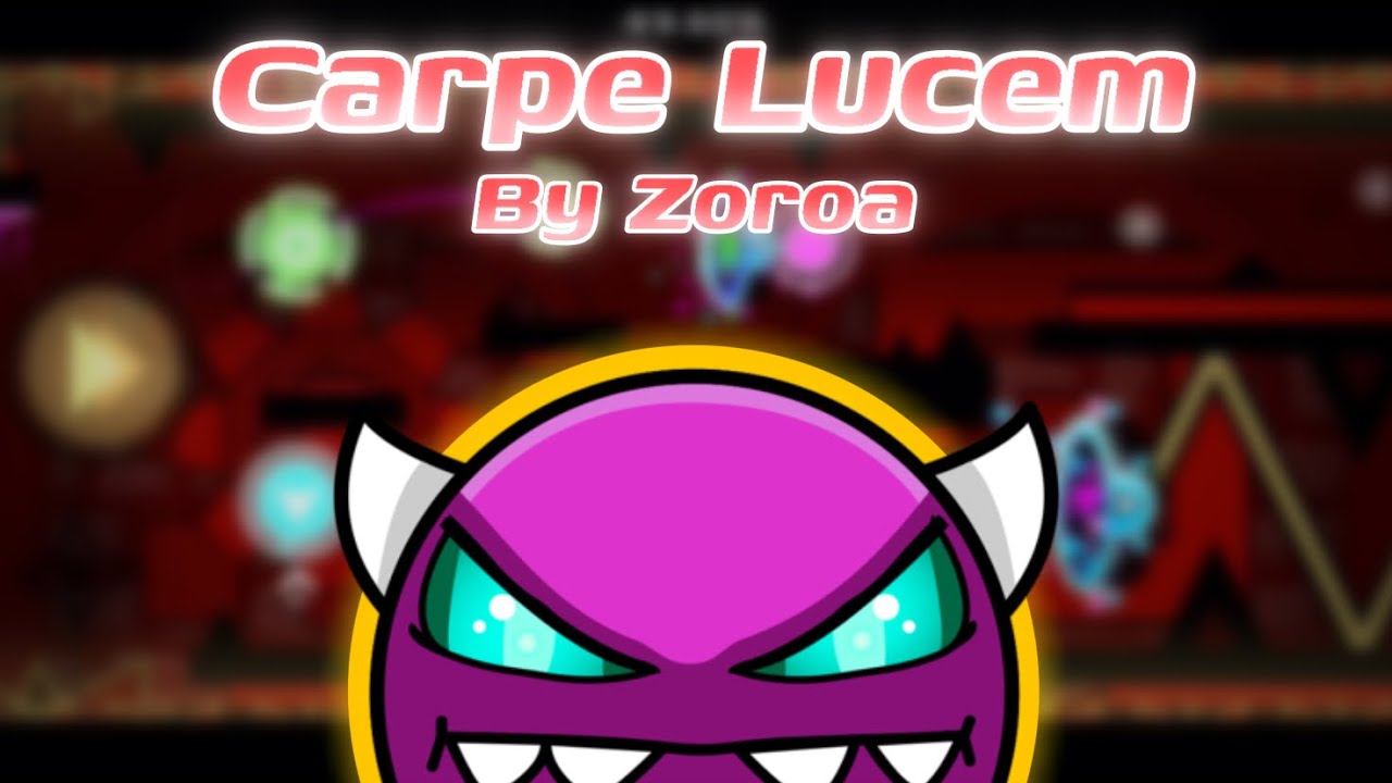 (Medium Demon) Carpe Lucem 100% by Zoroa | Geometry Dash 2.2 - YouTube