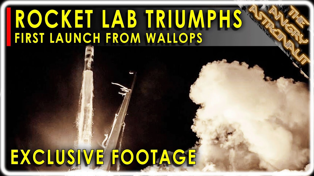 Exclusive Footage! Rocket Lab Triumphs!! But why was Wallops Island so ...