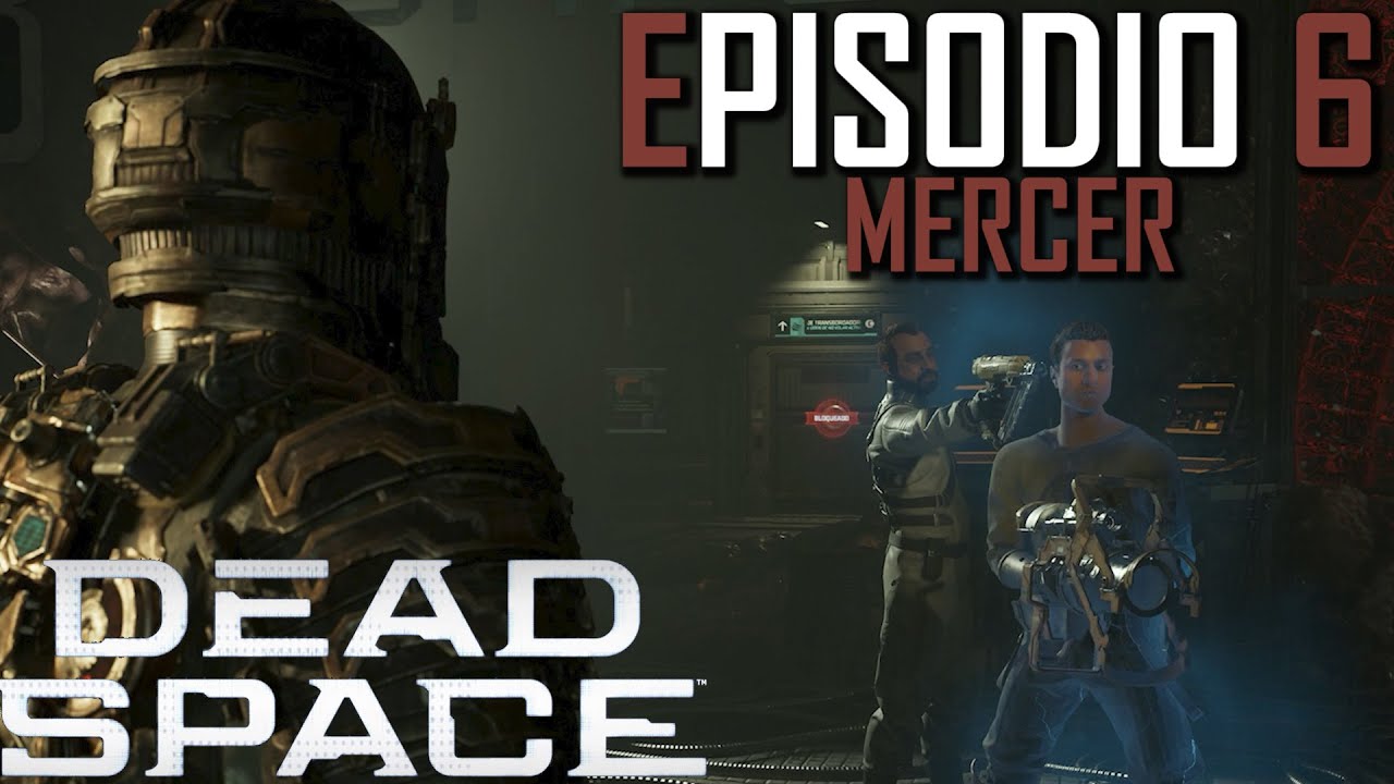 MERCER...DEAD SPACE REMAKE (XBOX SERIES X) PARTE 6 ESPAÑOL LATINO 4K ...