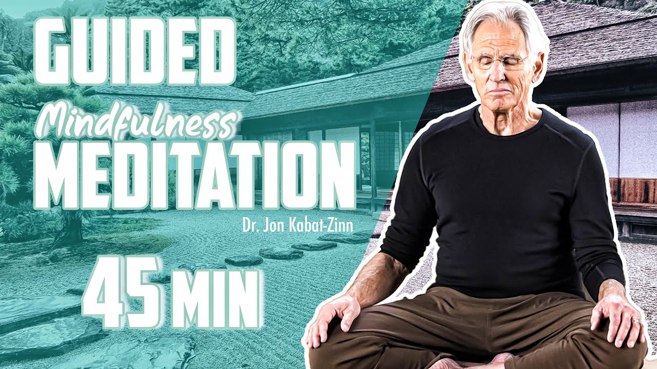 Guided Mindfulness Meditation | 45 Minutes | Dr. Jon Kabat-Zinn - YouTube