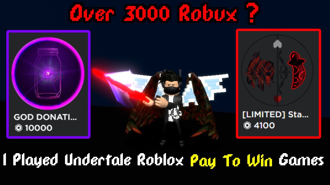 I Played Undertale Roblox Pay To Win Games (Over 3000-4000 Robux ...