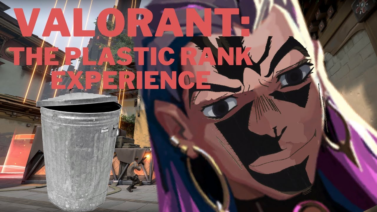 Valorant: The Plastic Rank Experience - YouTube