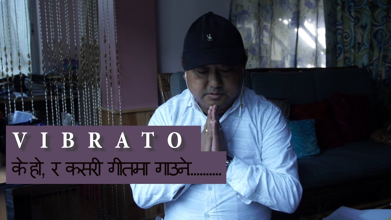 VIBRATO -meaning,and uses in vocal by Ramesh Gurung - YouTube