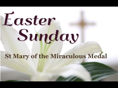Easter Sunday 2020 - St Mary of the Miraculous Medal - Texas City - Fr ...