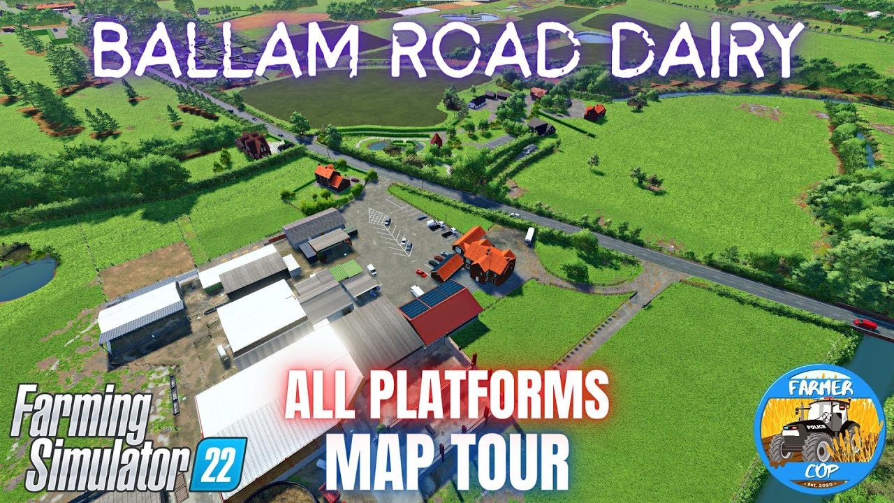 BALLAM ROAD DAIRY FARMING - Map Tour - Farming Simulator 22 - YouTube