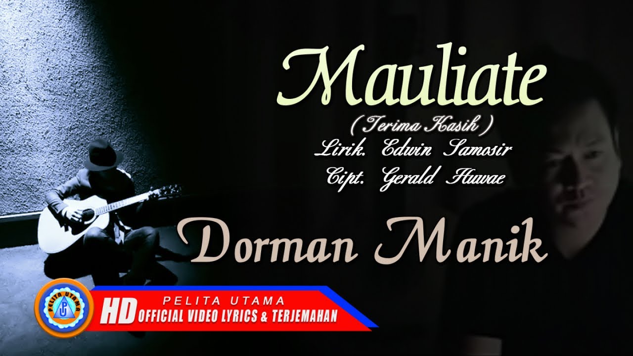 Dorman Manik - MAULIATE | Lirik & Terjemahan (Official Lyric Video ...