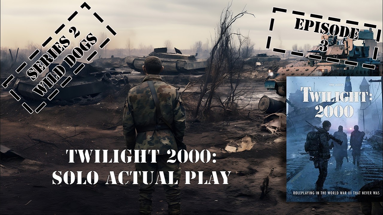 Twilight 2000 4e - Solo RPG Actual Play - Series 2 Episode 3 - YouTube