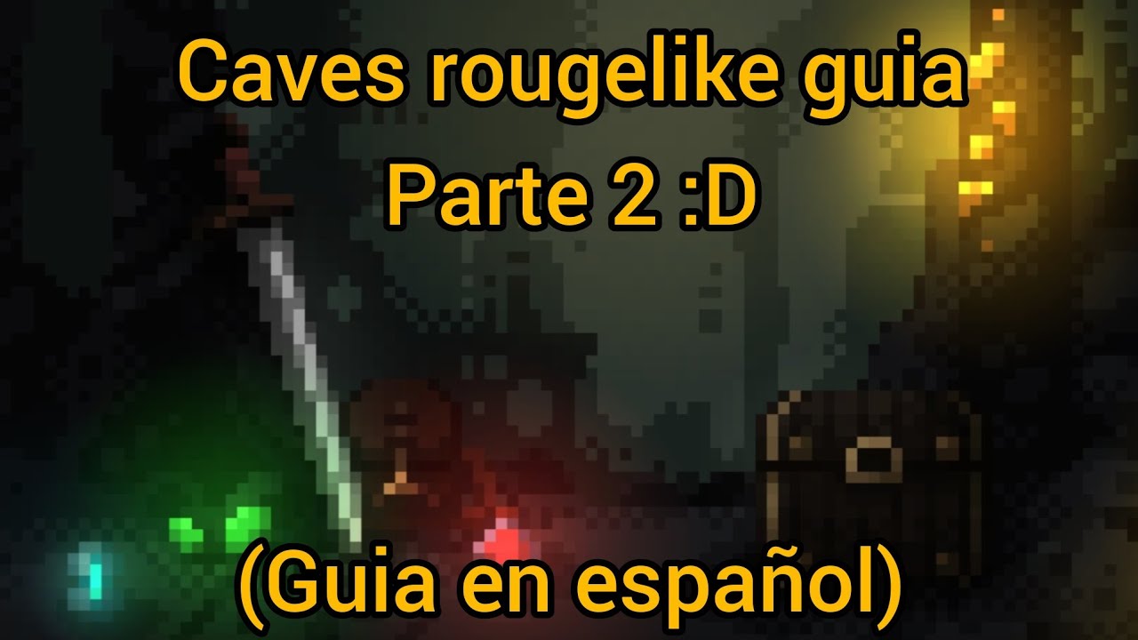 guia de caves rougelike (segunda parte) - YouTube