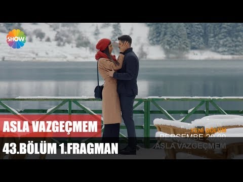 Asla Vazgeçmem 43.Bölüm 1.Fragman ᴴᴰ