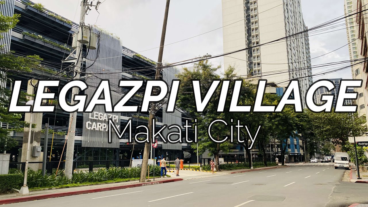 [4k] Walking Around Legazpi Village, Makati City, Philippines | Walking ...