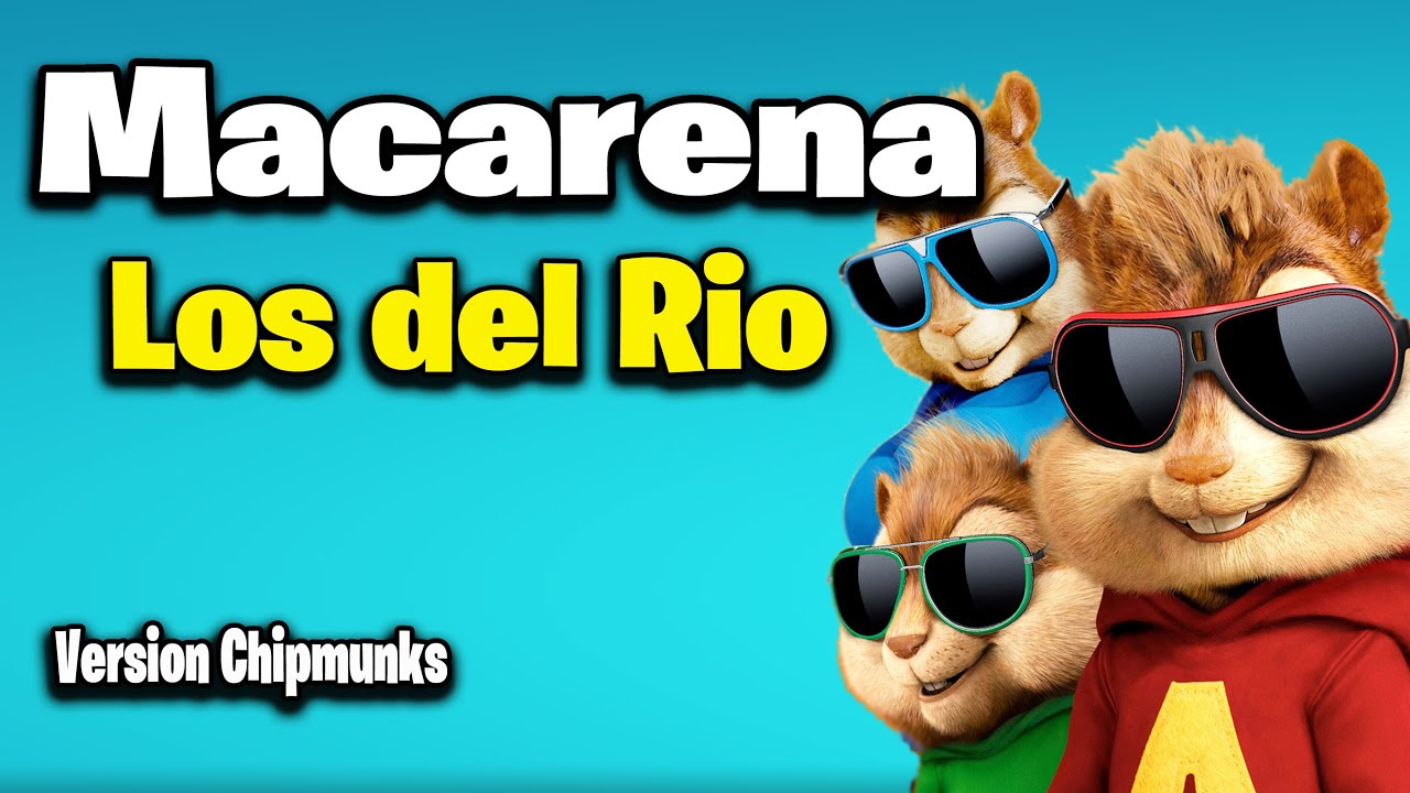 MACARENA - Los del Rio (Version Chipmunks - Lyrics/Letra) - YouTube Music