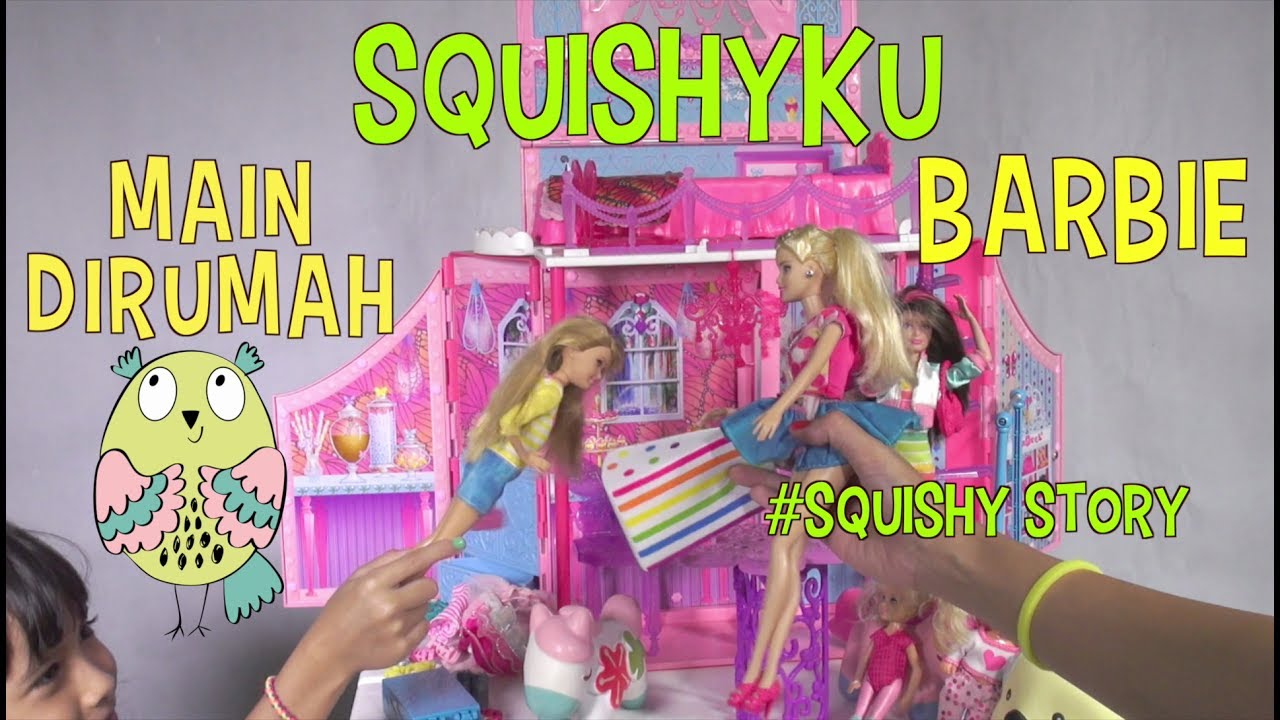 Squishyku main dirumah Barbie | Squishy Story - YouTube