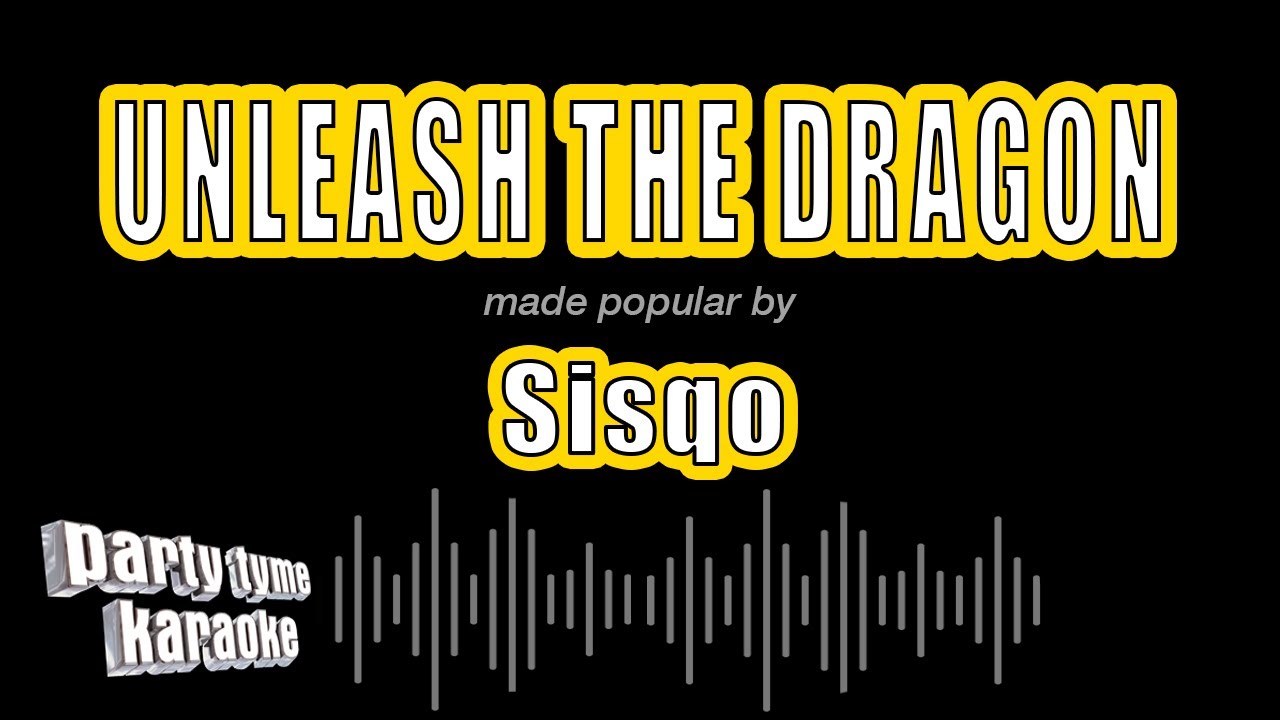 Sisqo - Unleash The Dragon (Karaoke Version) - YouTube