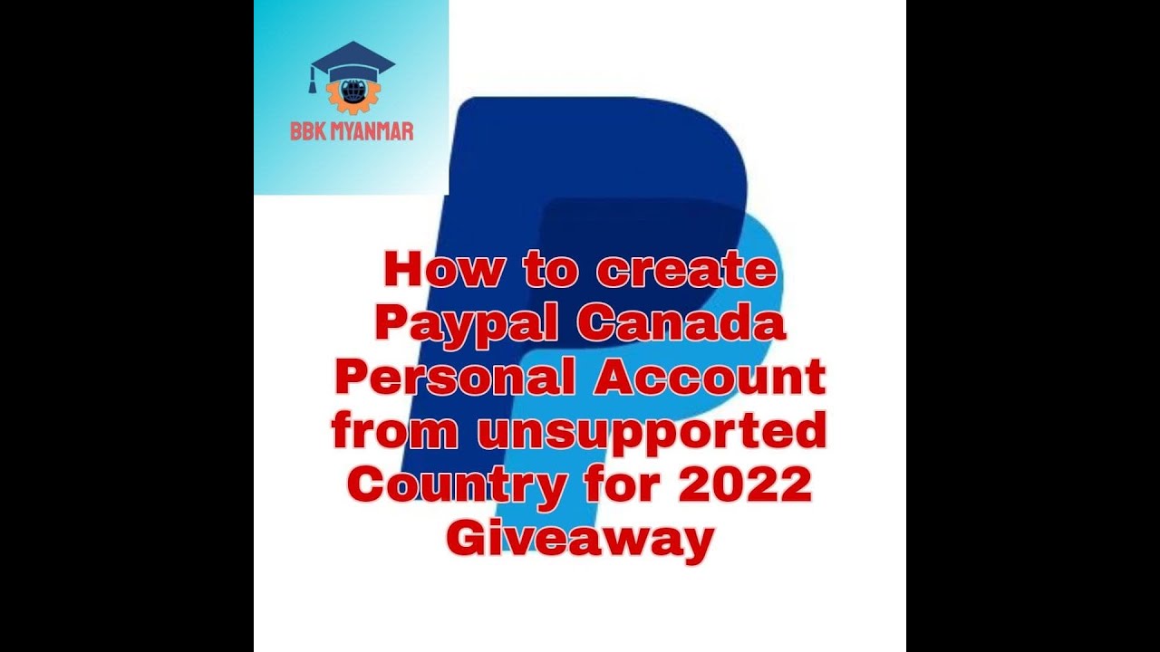How to create Paypal Canada Personal Account from unsupported Country ...
