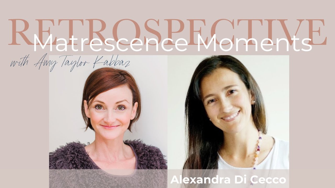 MATRESCENCE MOMENTS | RETROSPECTIVE | EP #68 | WITH ALEXANDRA DI CECCO ...