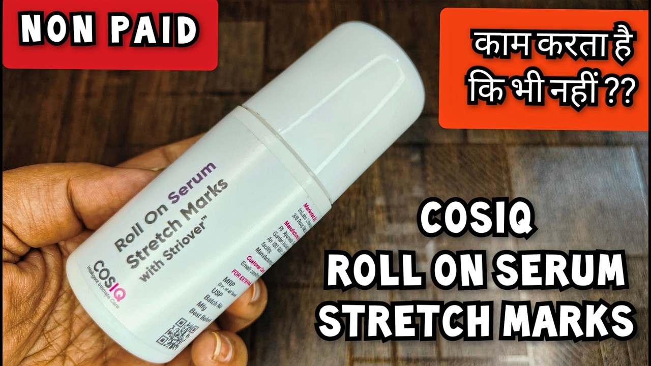 Cosiq Stretch Marks Serum Review | Cosiq Stretch Marks Roll On Serum ...
