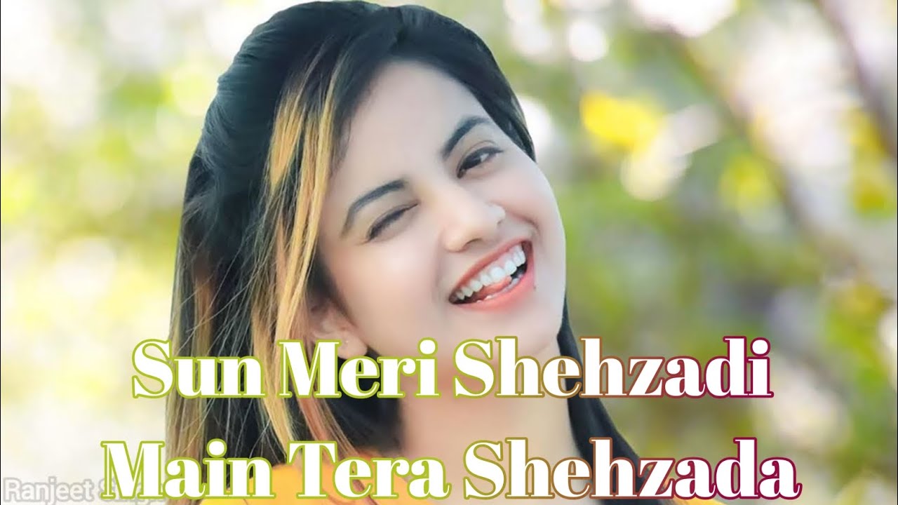 Sun Meri Shehzadi Main Tera Shehzada - YouTube
