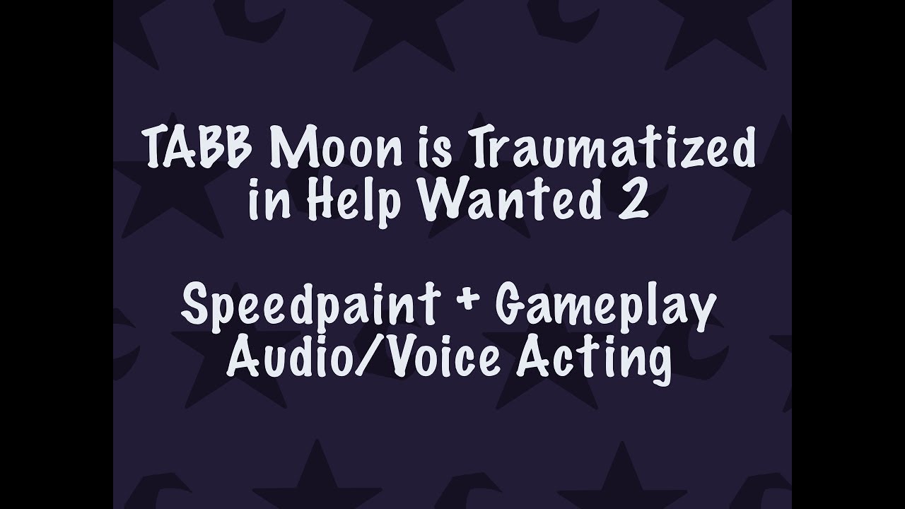 TABB Moon is Traumatized in Help Wanted 2 - YouTube