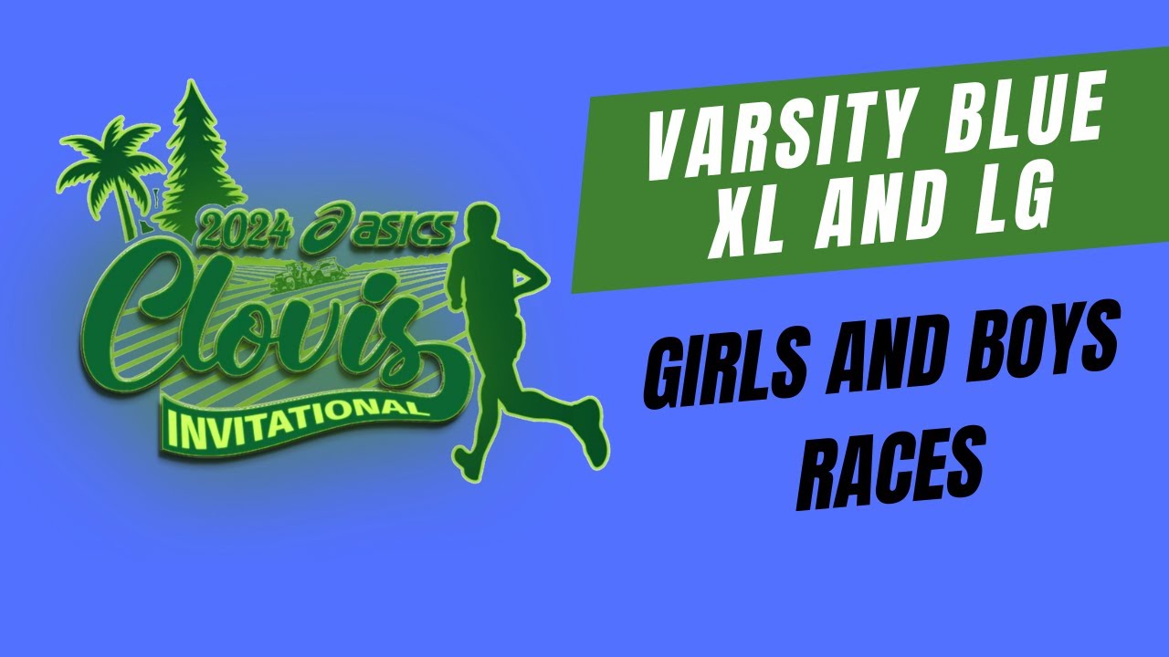 2024 XC - Clovis Invitational - XL and LG Varsity Blue Races (Near Live ...