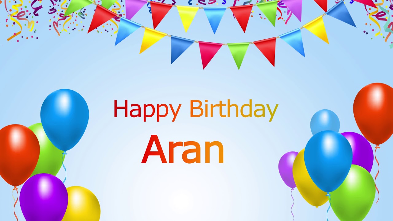 Happy Birthday Aran - YouTube