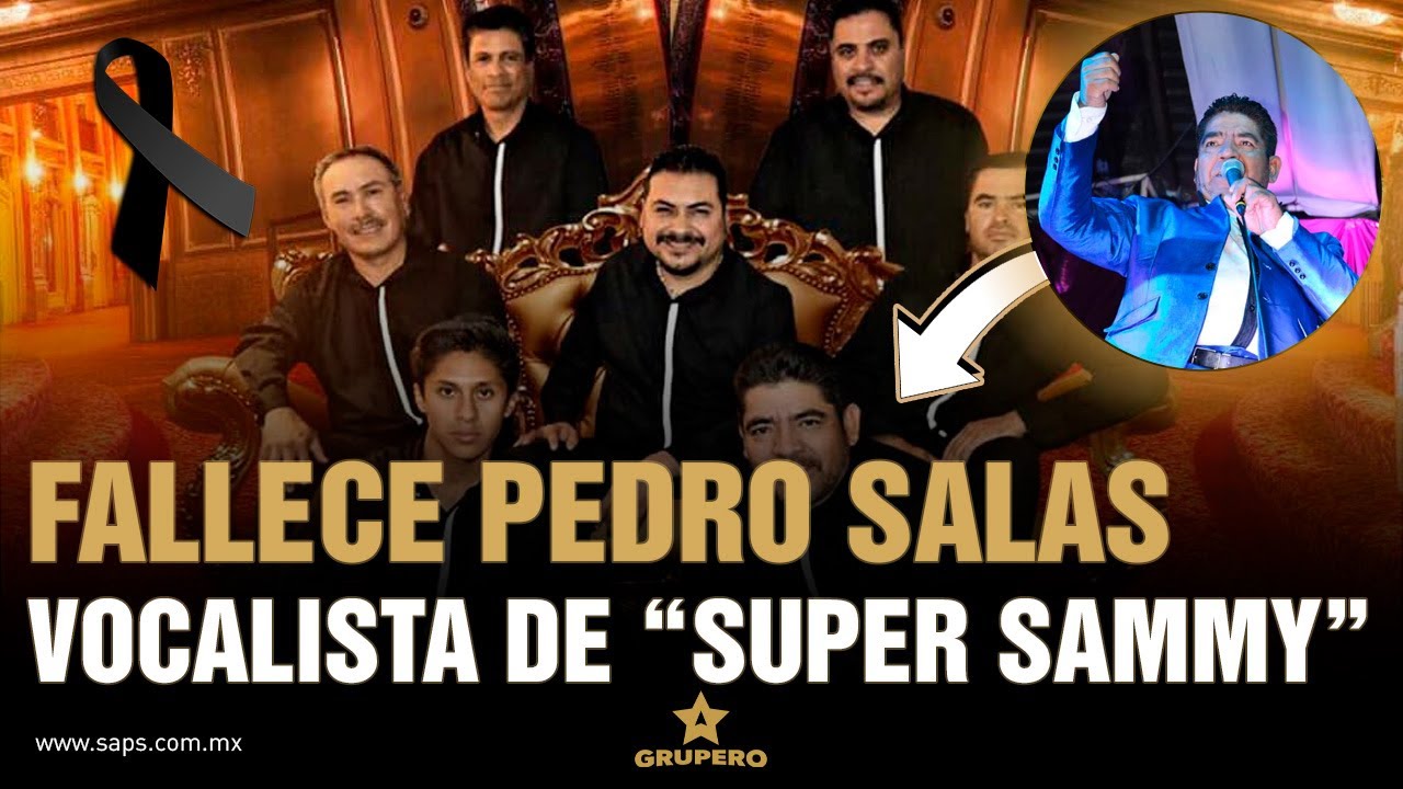 Fallece Pedro Salas vocalista del grupo Super Sammy - YouTube