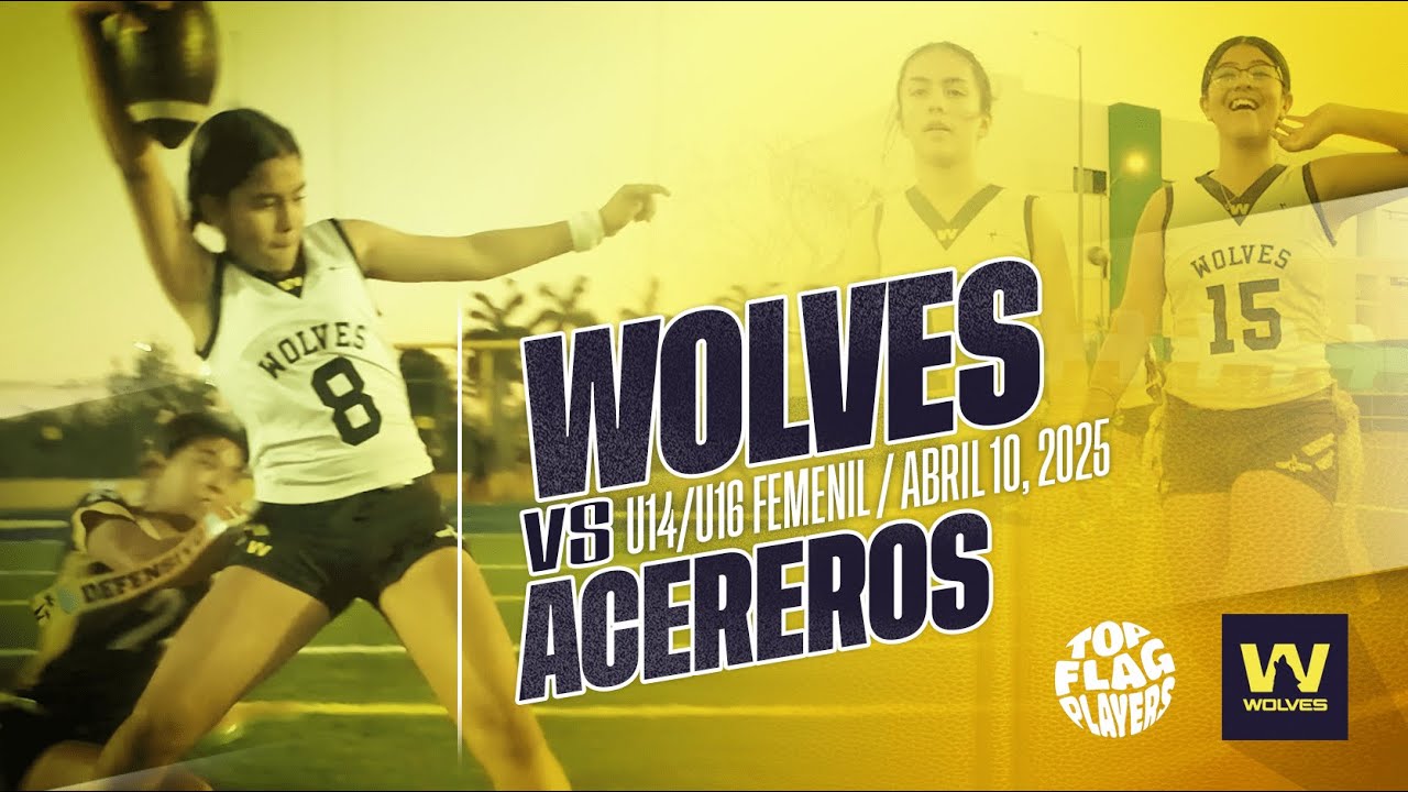 Highlights Wolves 🐺 VS Acereros 🏈 | Flag Football Femenil U14 | Abril ...