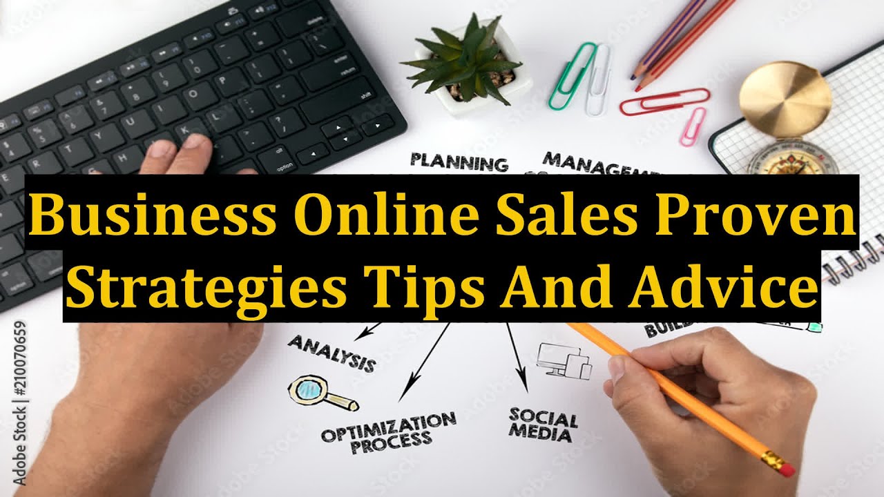 Business Online Sales Proven Strategies Tips And Advice - YouTube