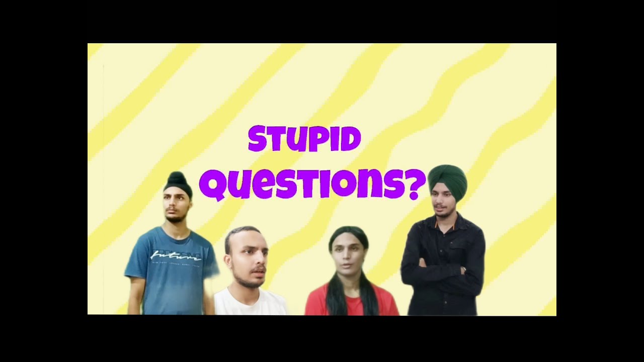 Stupid Questions | Comedy Video - YouTube