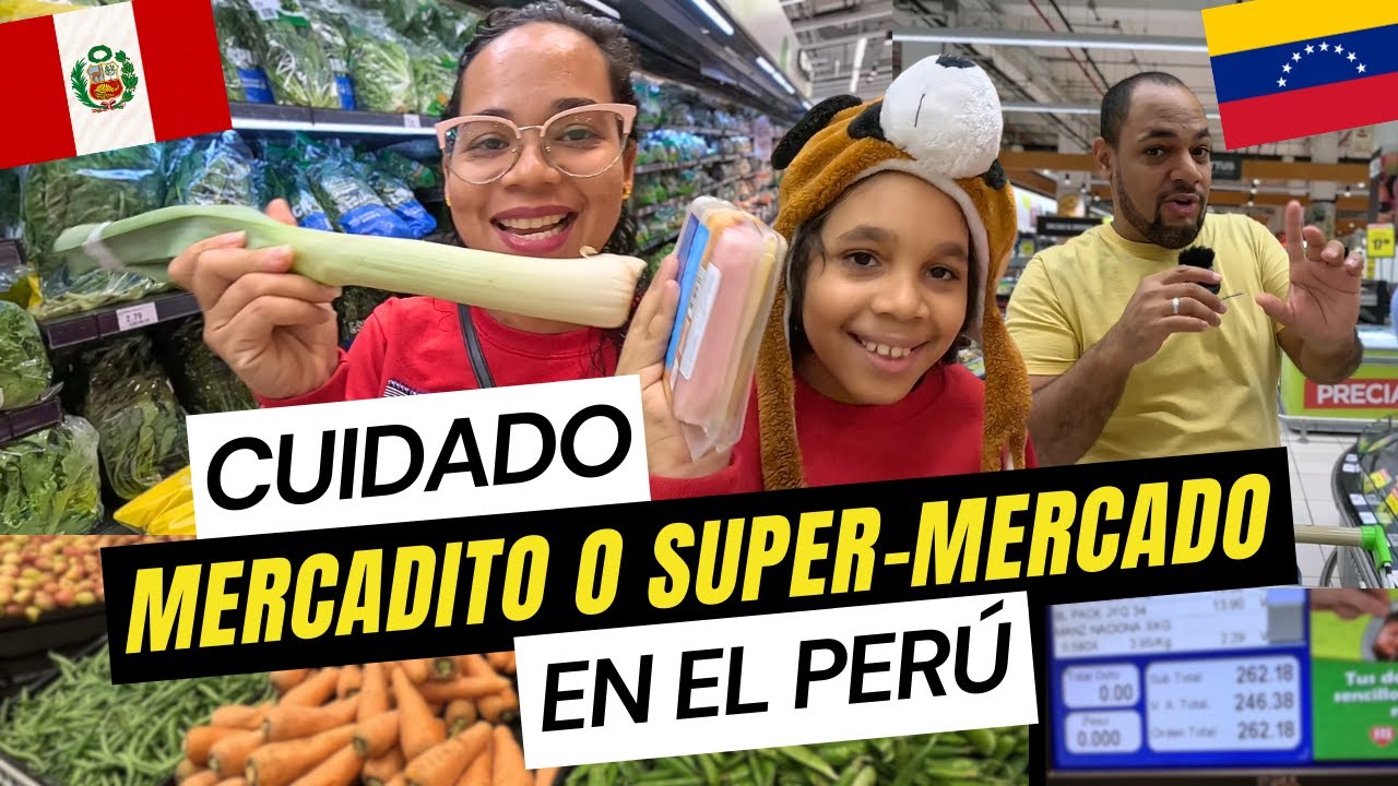 Diferencias de COMPRAR en el MERCADITO y SUPER-MERCADOS en PERÚ🇵🇪 - YouTube