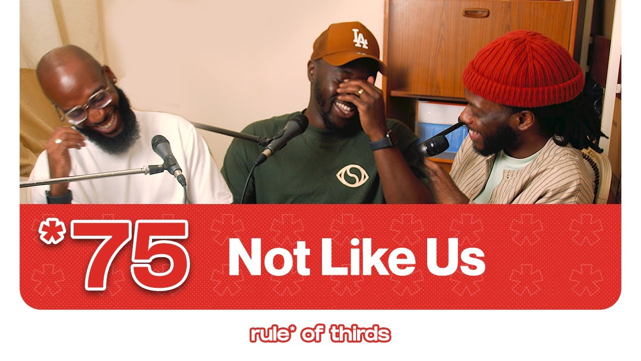Not Like Us | Episode 75 | rule* of thirds - YouTube