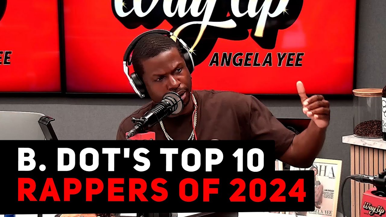 B. Dot's Top 10 Rappers Of 2024 | Angela Yee Moments - YouTube