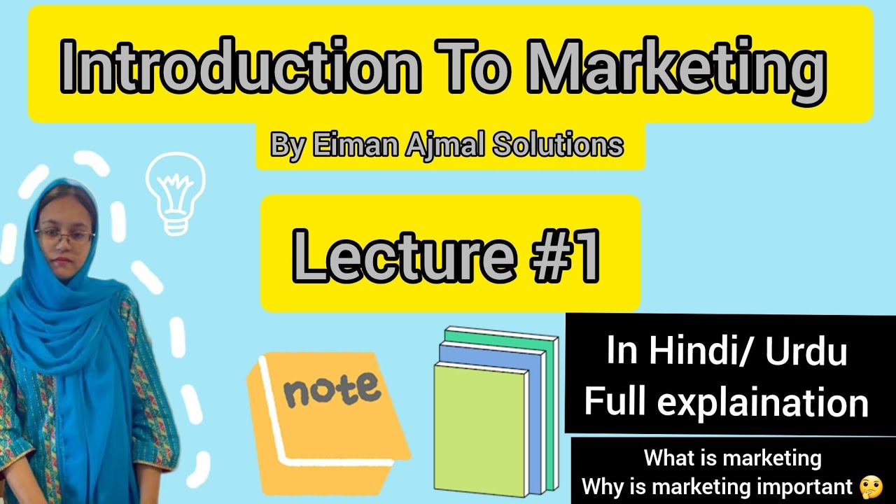 Introduction to Marketing | Full lecture | Hindi Explaination | By Eiman Ajmal Solutions # ...