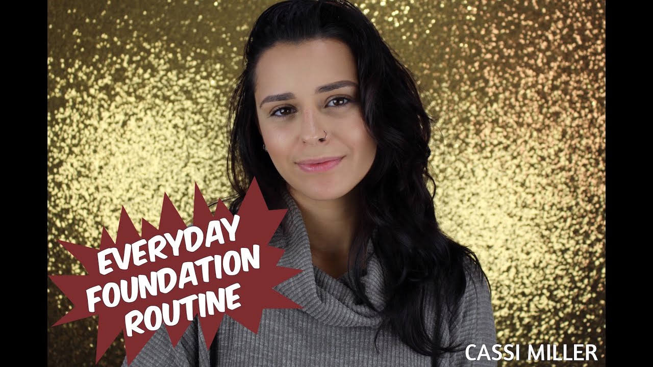 BASIC EVERYDAY FOUNDATION ROUTINE | CASSI MILLER - YouTube