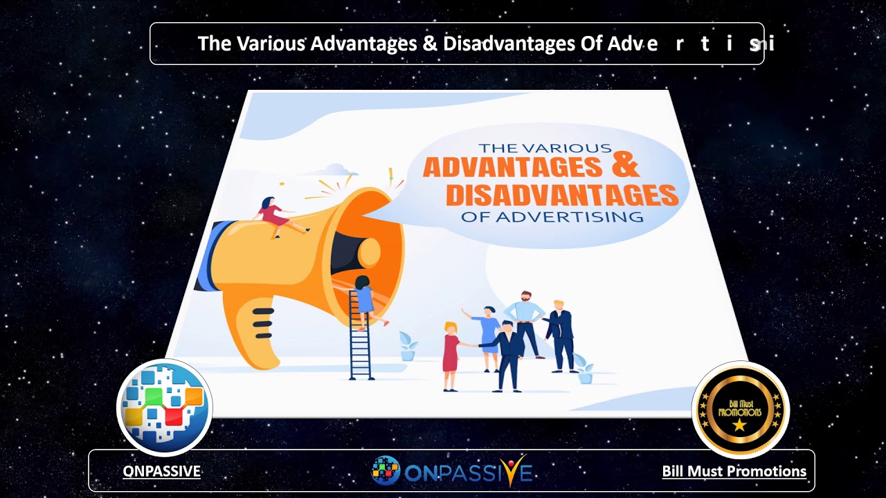 ONPASSIVE. The Various Advantages & Disadvantages Of Advertising - YouTube